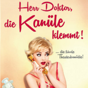 Herr Doktor, die Kanüle klemmt! Tickets - alle Termine auf einen Blick ...