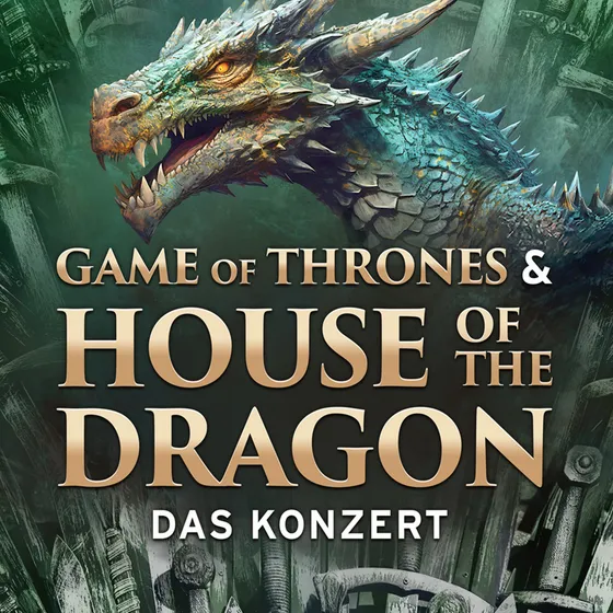 GAME OF THRONES & House of the Dragon - Das Konzert Tickets - alle Termine auf einen Blick ...