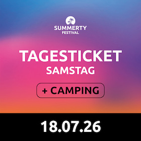 Summerty-Festival 2026 - Tagesticket Samstag + Camping Sa. 18.07.2026 um 15:00 Uhr - So. 19.07. ...